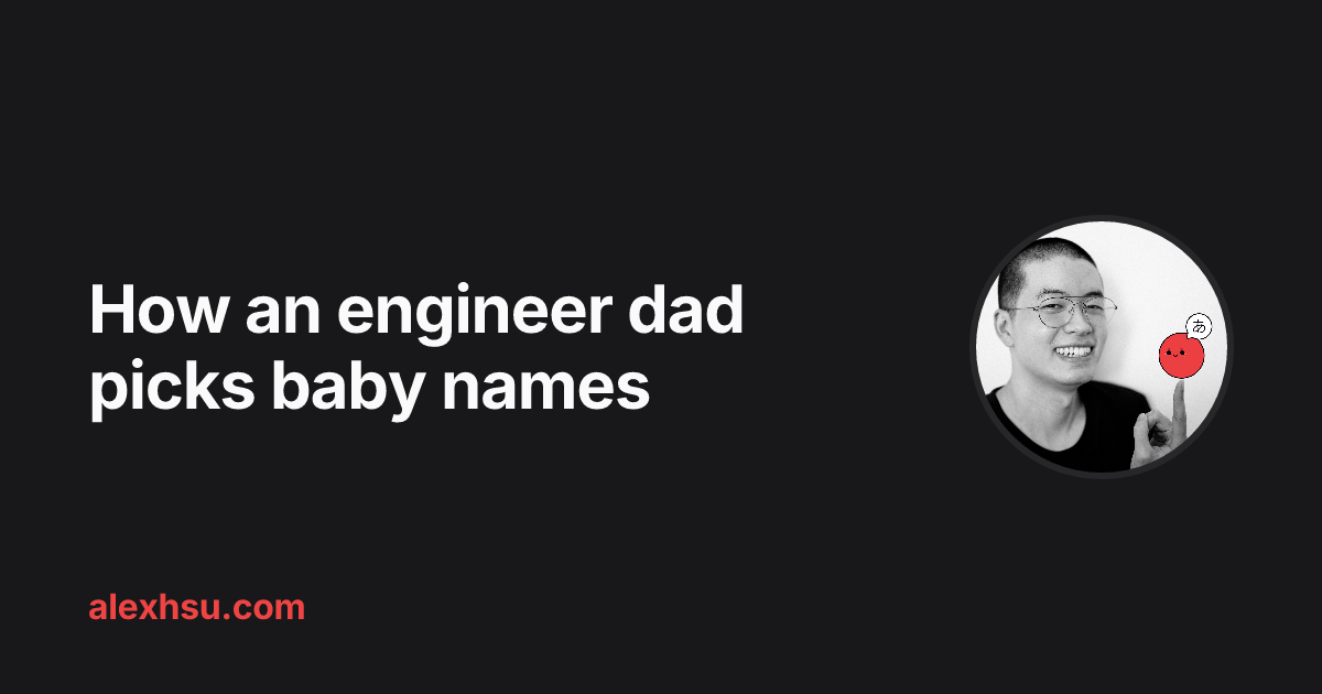 How an engineer dad picks baby names | Alex Hsu