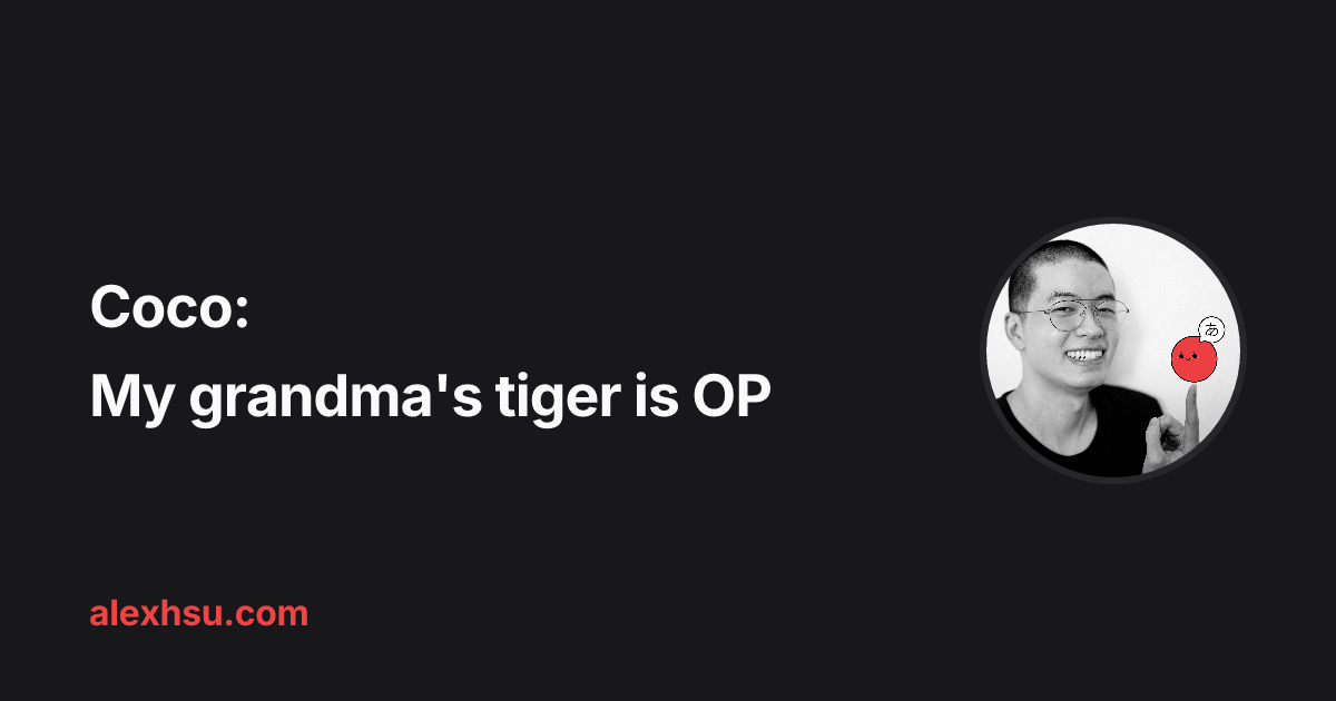 Coco: My grandma's tiger is OP | Alex Hsu