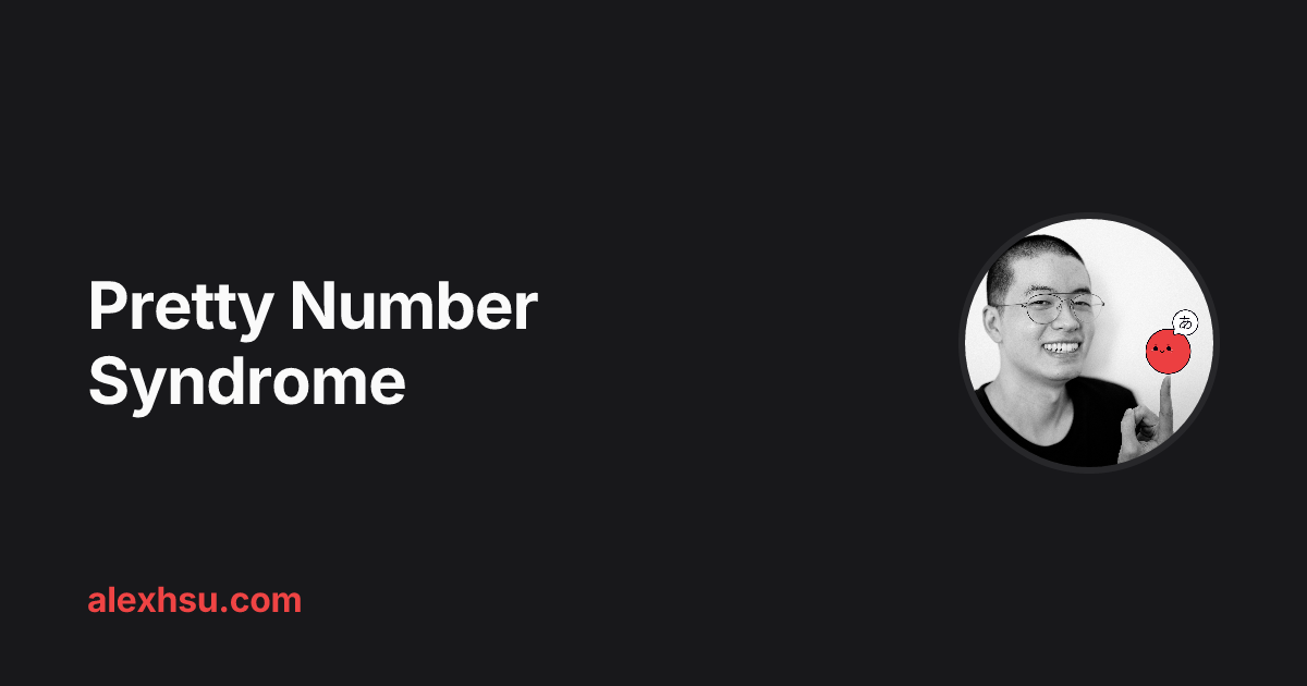 Pretty Number Syndrome | Alex Hsu